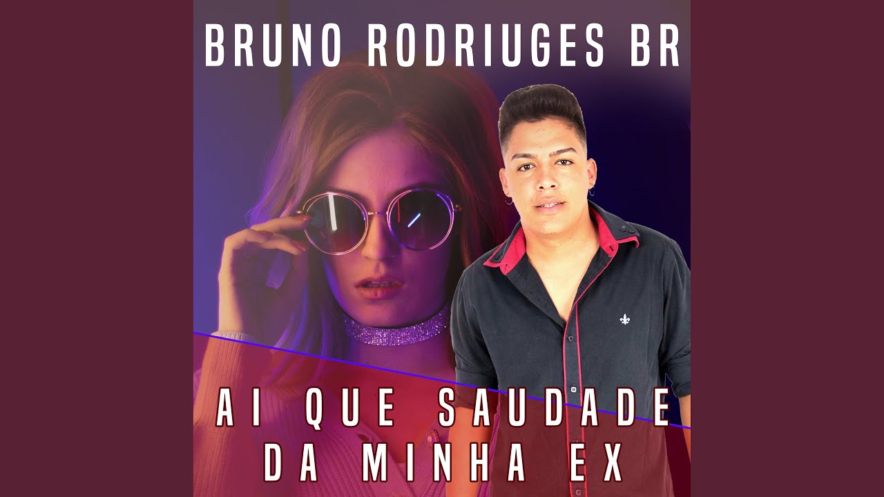 Ai Que Saudade Da Minha Ex Youtube