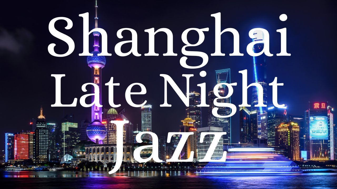 Shanghai Night With Beautiful Smooth Jazz Relaxing Music - YouTube