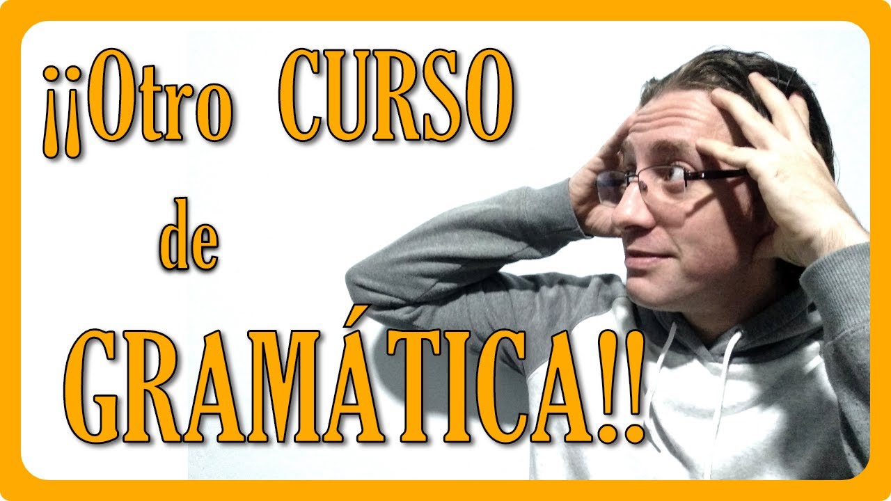 📚 01 - Introducción al Curso de GRAMÁTICA del Español 🖊️ - Aprender ...