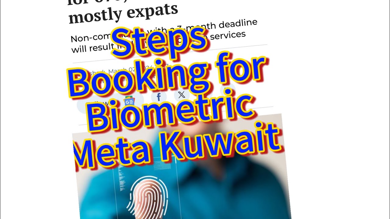 Biometric in Kuwait | Meta Kuwait Biometric | Steps in Booking for ...