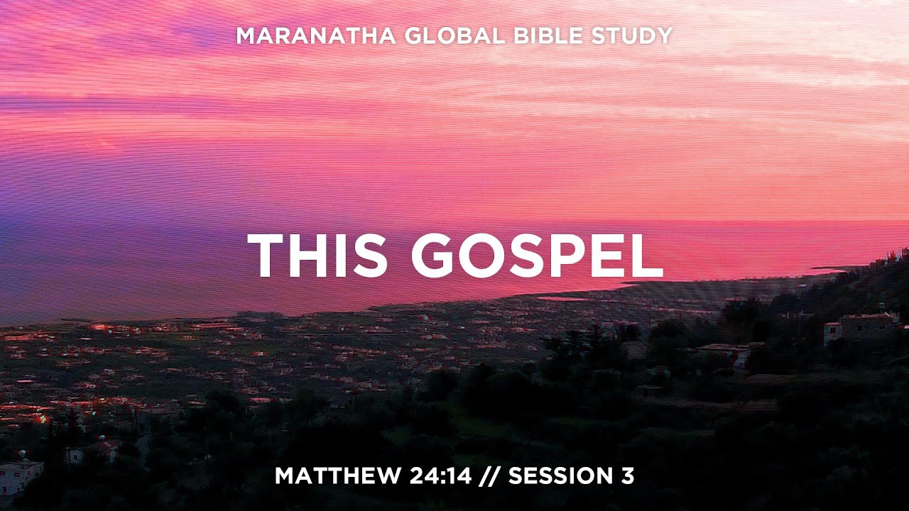 This Gospel // MATTHEW 24:14 // Session 3 - YouTube