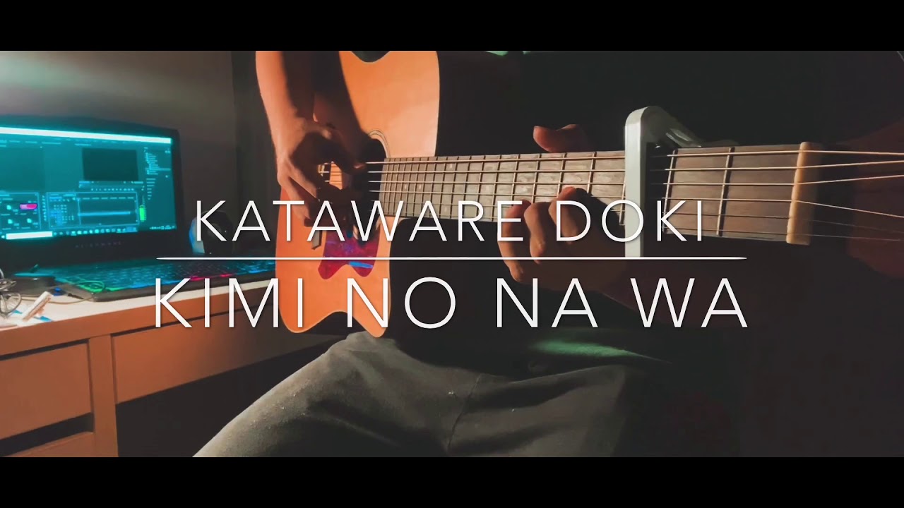 Kimi no na wa (your name)「君の名は」ー kataware doki [Guitar Fingerstyle ...