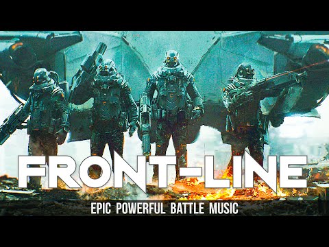 FRONT-LINE - We Will Always Have Your Back | Epic Powerful Battle Music Mix