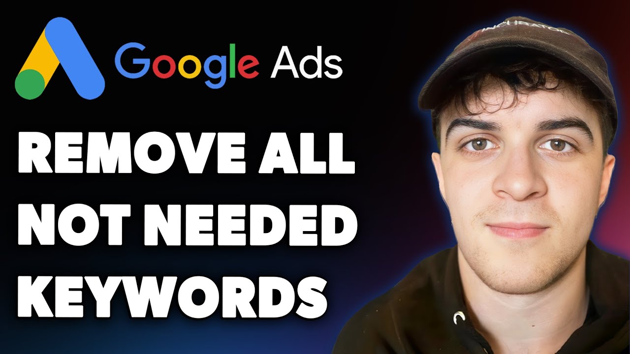 How to Remove All Not Needed Keywords From G Ads & Prevent From Auto. Add New Ones (Full 2025 ...
