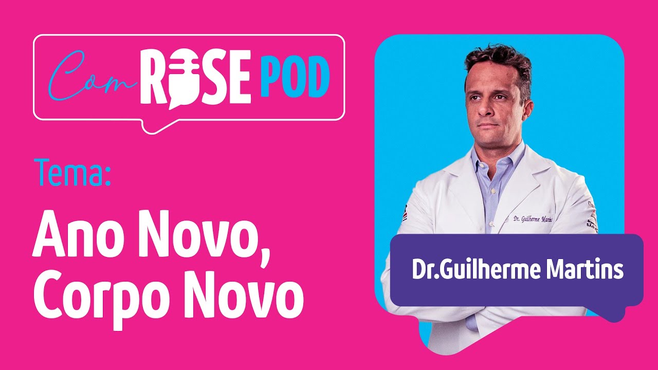 Dr. Guilherme Martins I Com ROSEpod #13 - YouTube