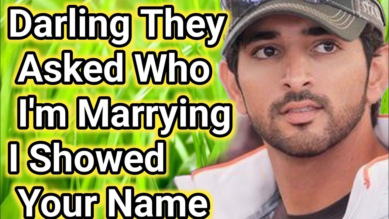 Darling They Asked Who I'm Marrying I Showed Your Name I Fazza Poem ...