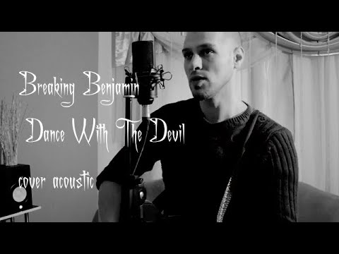 Breaking Benjamin - Dance With The Devil ( cover acoustic) - Prokopchuk ...