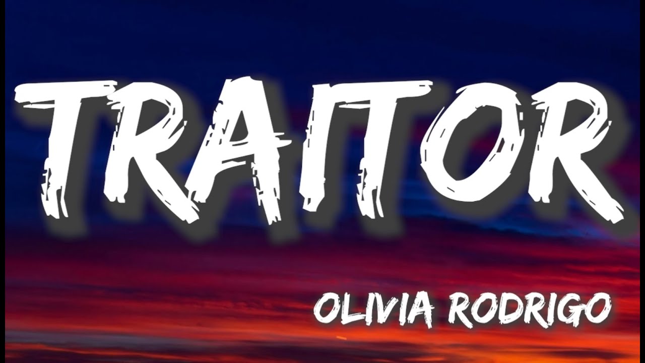 Traitor - Olivia Rodrigo (Lyrics) | The Weeknd, 50 Cent, Ed Sheeran ...