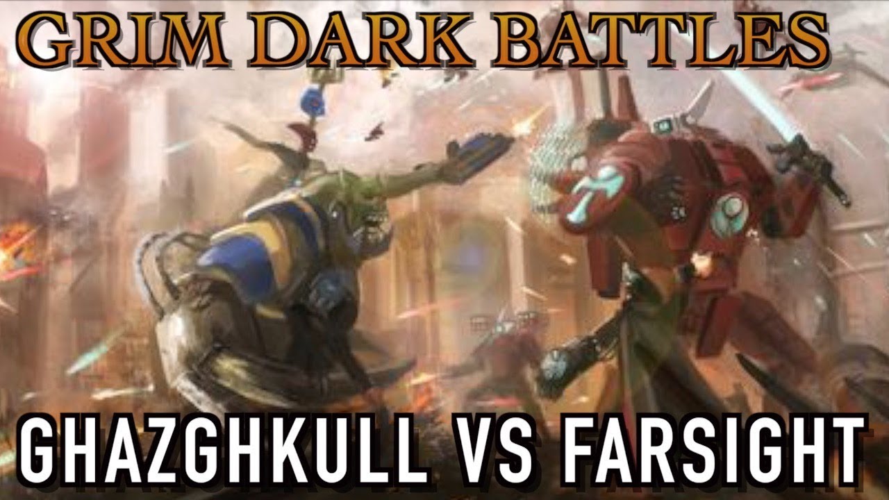 Grim Dark Battles: Commander Farsight Vs Ghazghkull Mag Uruk Thraka ...