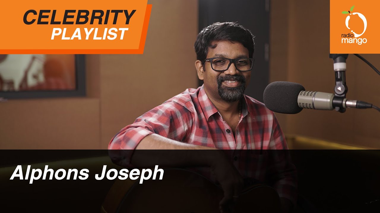 Radio Mango Celebrity Playlist Ft. Alphons Joseph with RJ Thushara ...