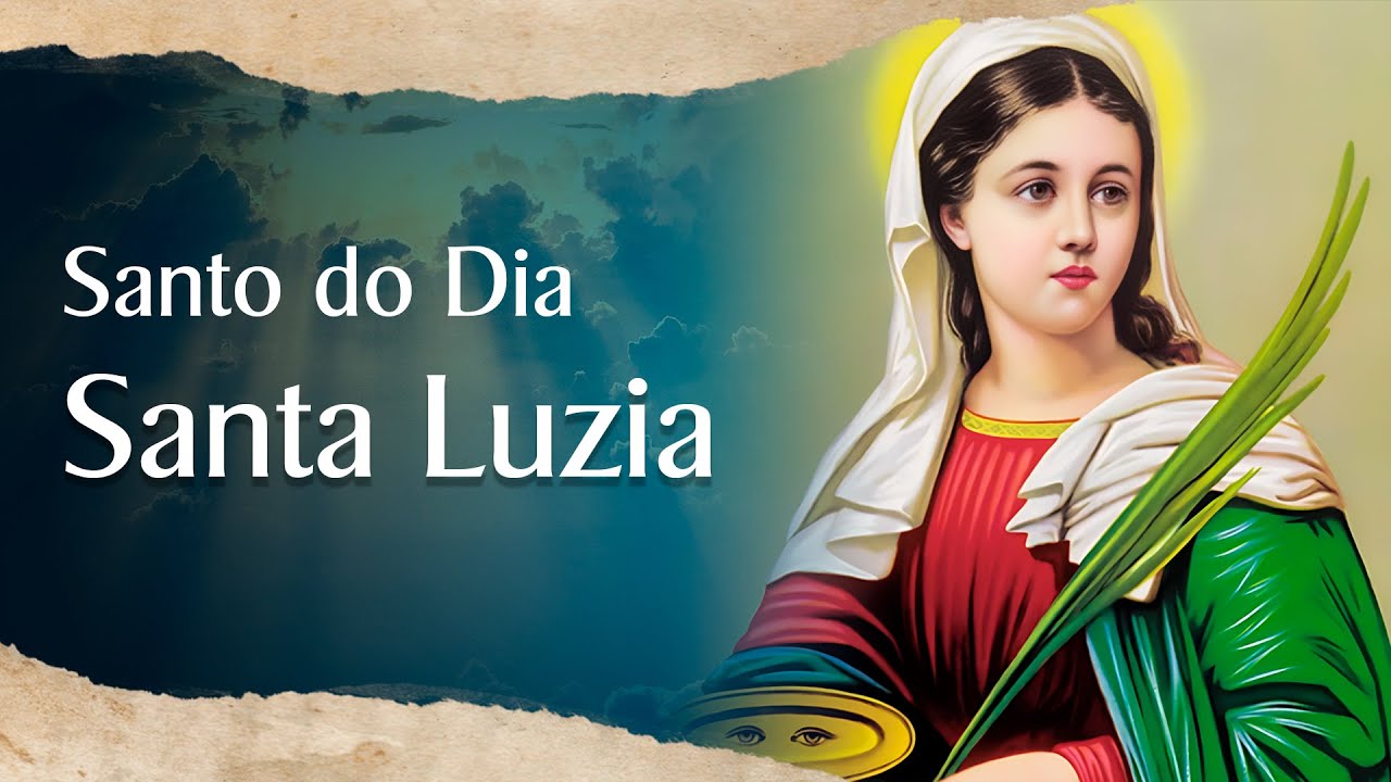 Santo do Dia | Santa Luzia - 13 de Dezembro - YouTube