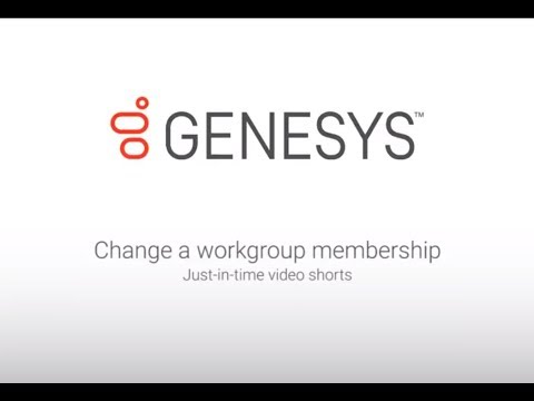 Genesys University: Change a Workgroup Membership in Interaction ...