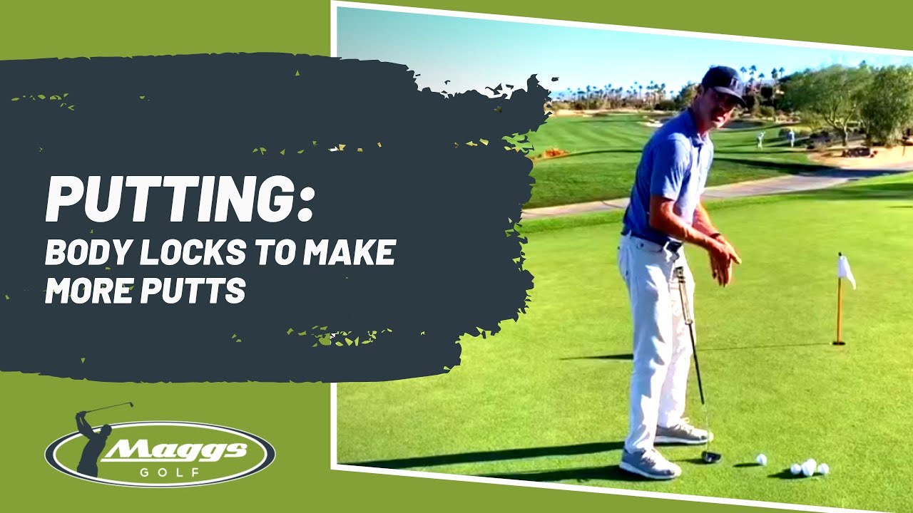 Putting: Body Locks to Make More Putts - YouTube