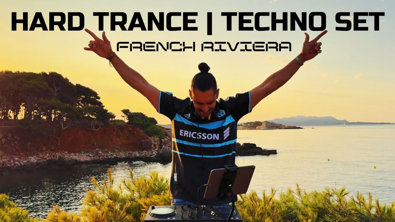 Hard Trance Techno DJ Set · Special Sunrise in the French Riviera 🌅 ...