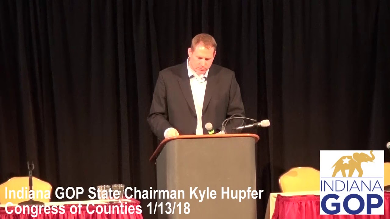 Indiana GOP State Chairman Kyle Hupfer Congress of Counties 1/13/18 ...