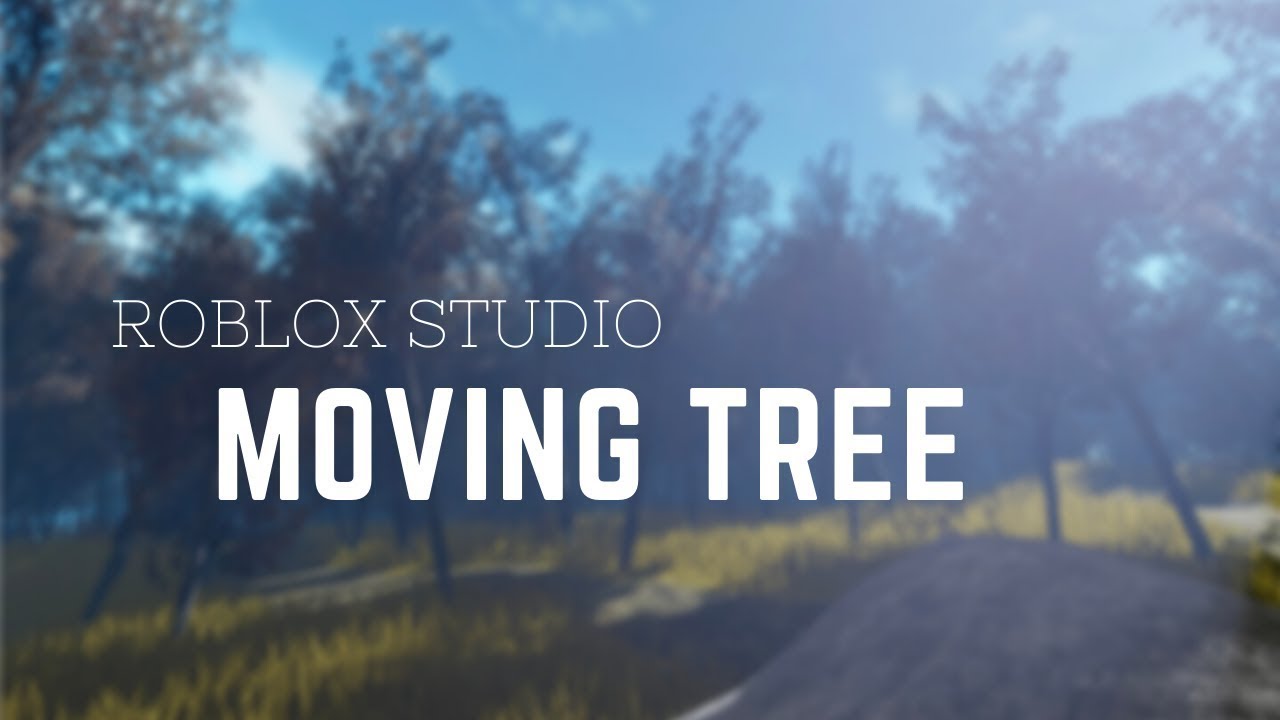 Roblox studio moving tree - YouTube