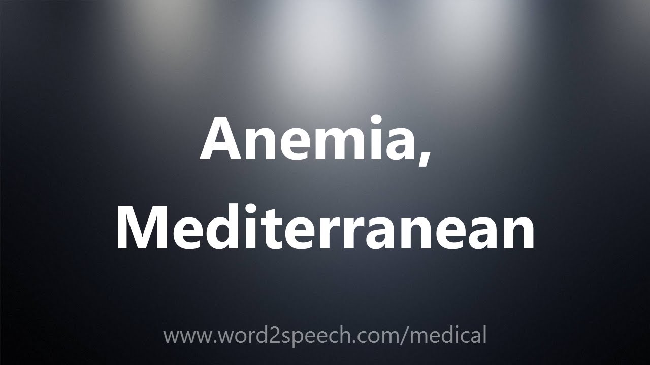 Anemia, Mediterranean - Medical Meaning - YouTube