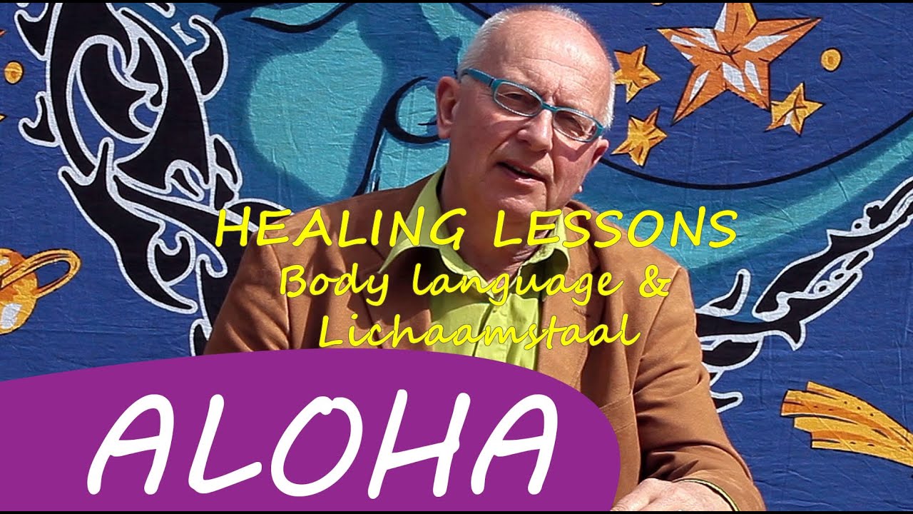 Healing Lessons - Body Language & Lichaamstaal - YouTube