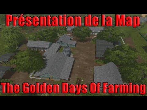 ( PS4 - XBOX - PC ) FS17 / Présentation de la Map / The Golden Days Of ...