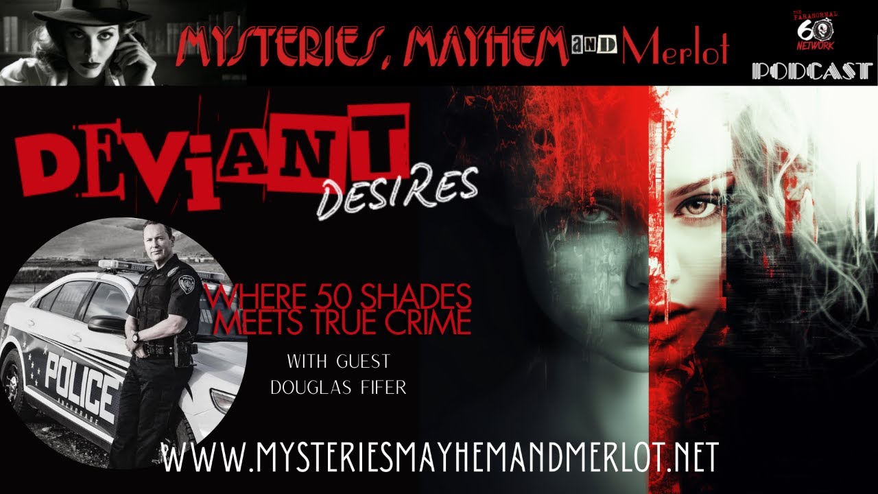 Deviant Desires with Doug Fifer - Mysteries, Mayhem & Merlot - YouTube