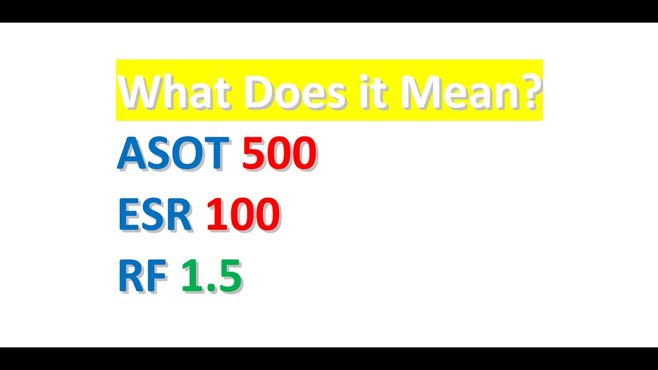 What Does ASOT 500 ESR 100 RF 1.5 Mean? - YouTube