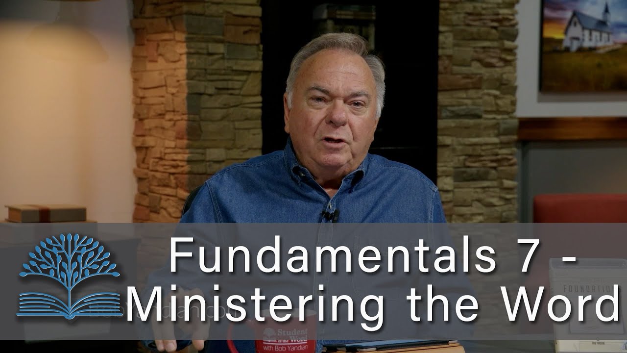 Fundamentals of the Faith 7 – Ministering the Word - Student of the ...