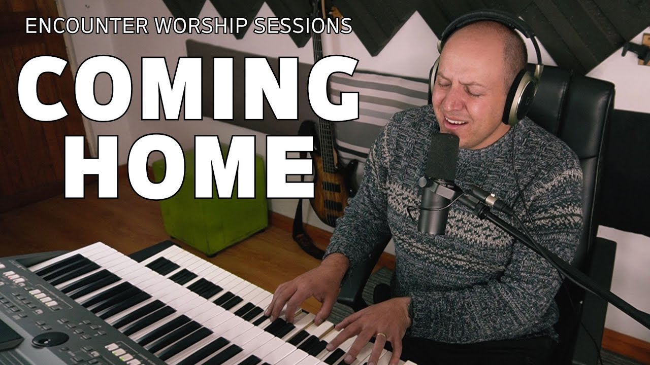 Coming Home | Encounter Worship Sessions - YouTube