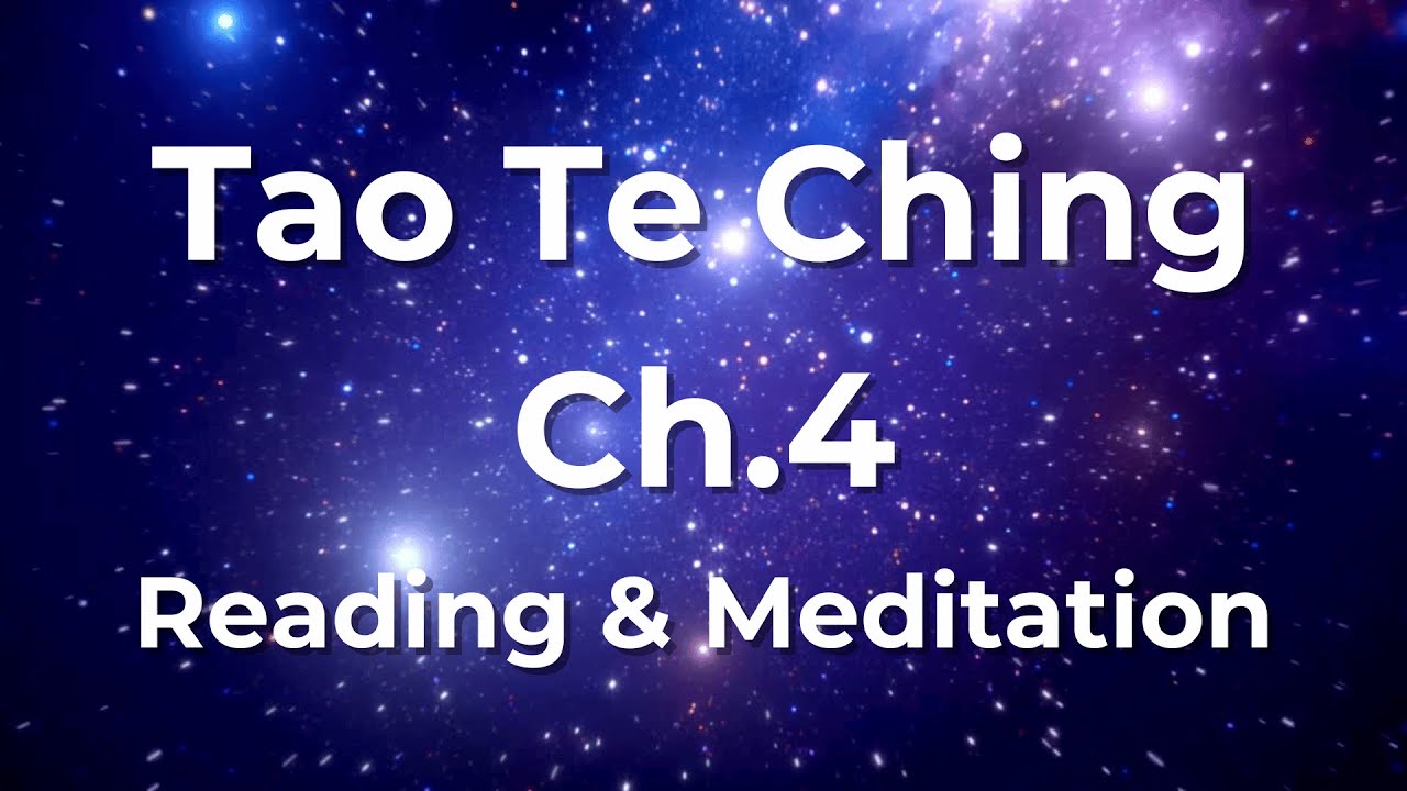 Tao Te Ching Reading & Meditation: Chapter 4 - YouTube