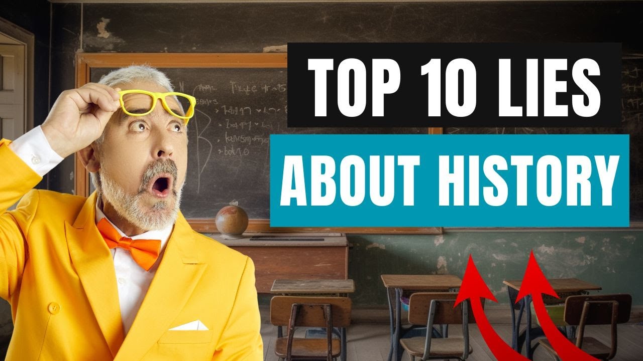 Top 10 History Lies That Were Believed: Unveiling the Truth - YouTube
