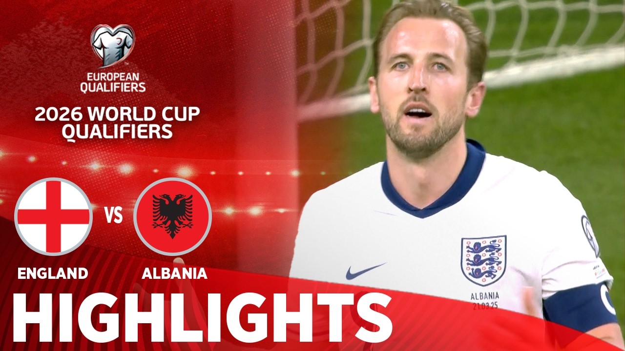 England vs Albania | Highlights | European Qualifiers For 2026 FIFA ...