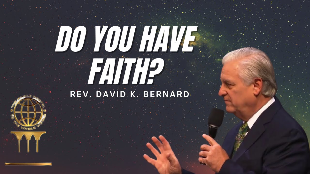 "DO YOU HAVE FAITH" Rev. David K. Bernard - YouTube