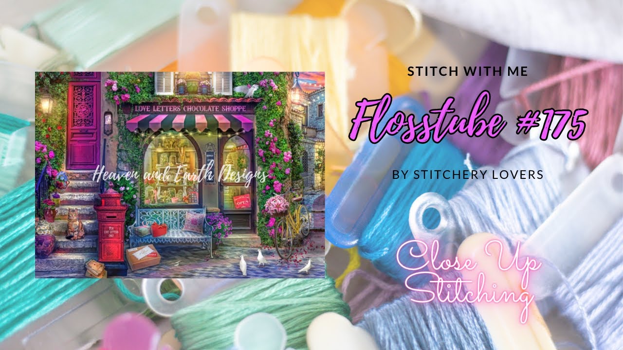 CLOSE UP Stitching FLOSSTUBE #175 HAED Chocolate Shoppe STITCHERY ...