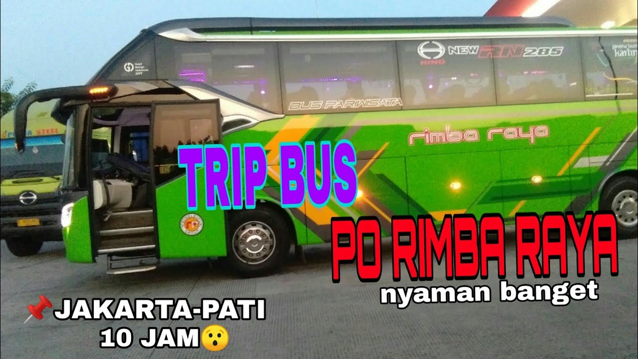 TRIP PO RIMBA RAYA || JAKARTA - PATI || NYAMAN - YouTube