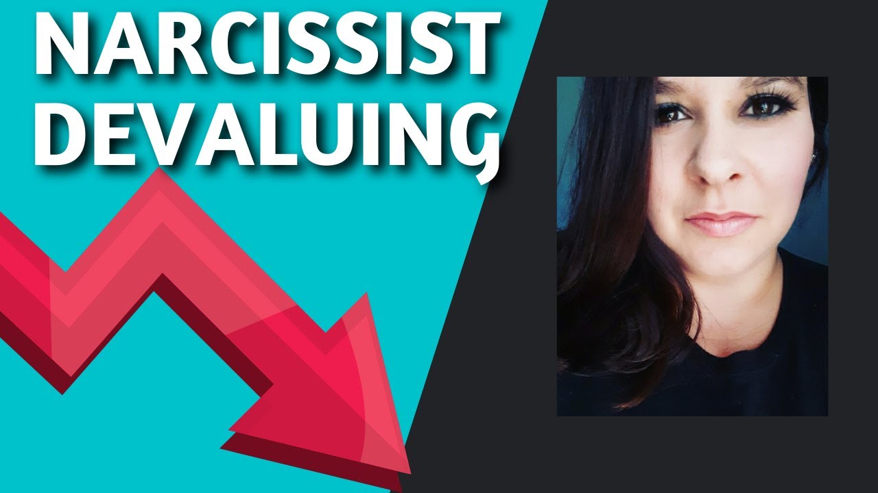 You MUST Be Devalued By A Narcissist - A Narc Will ALWAYS Devalue ...
