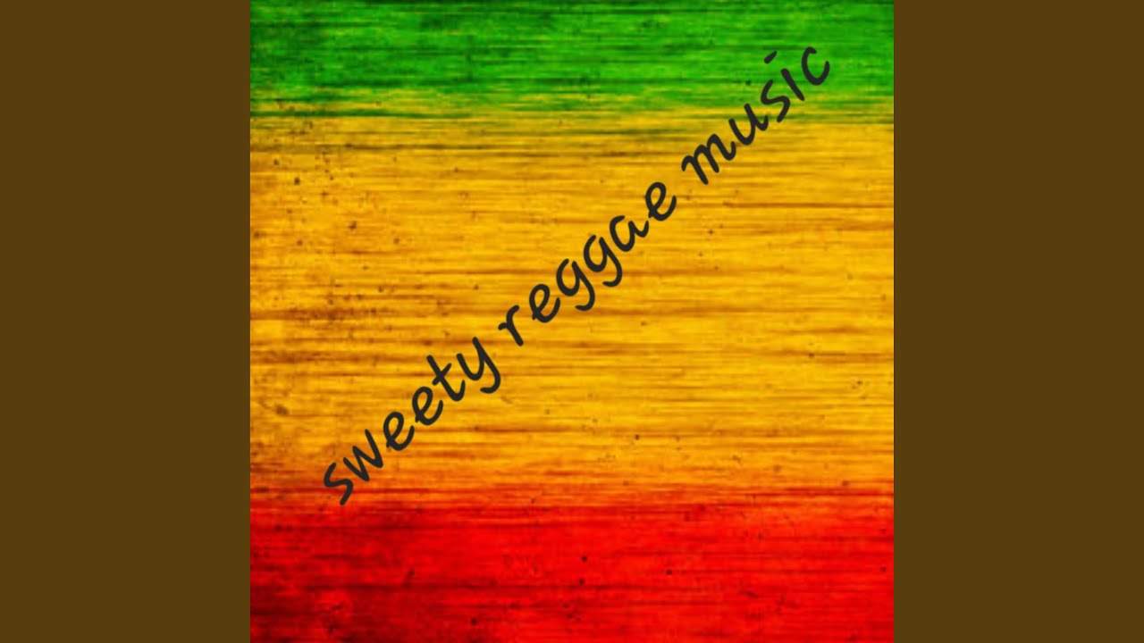 Sweety reggae music - YouTube