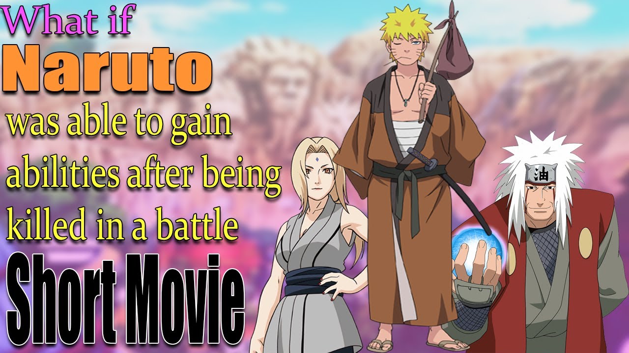 What If Naruto Was Able To Gain Abilities After Being Killed In Battle ...