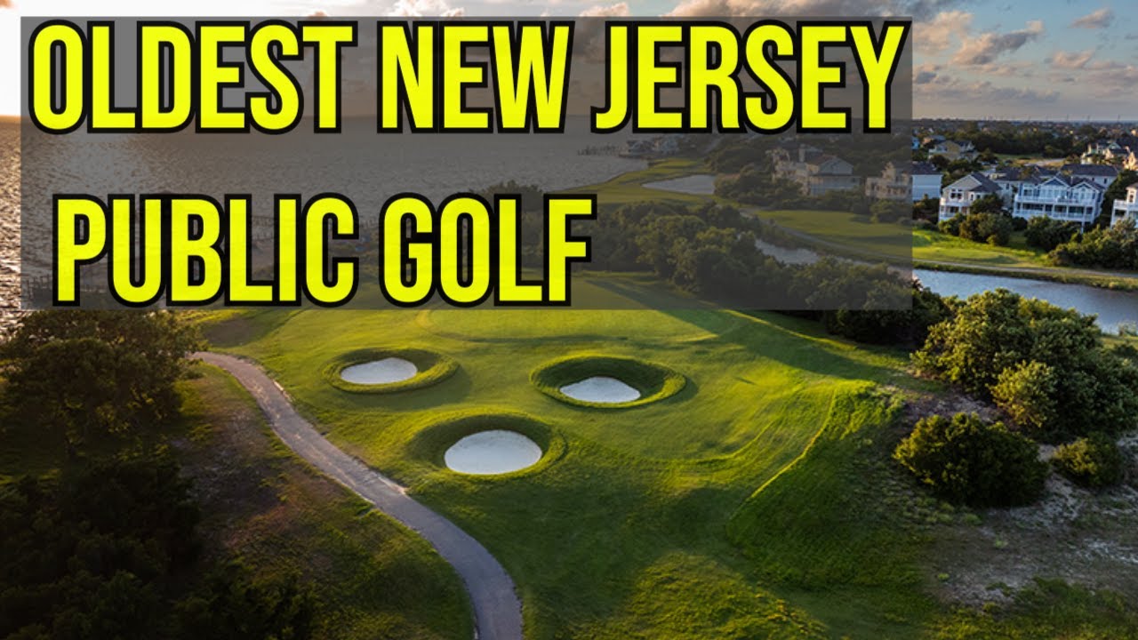 Oldest New Jersey PUBLIC Golf Courses - YouTube