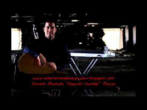 Sincanlı Mustafa Hayırdır İnşallah