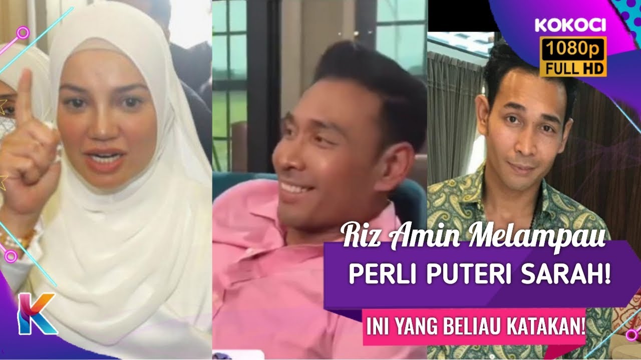 Riz Amin Melampau Perli Puteri Sarah! Ini Yang Beliau Katakan! - YouTube