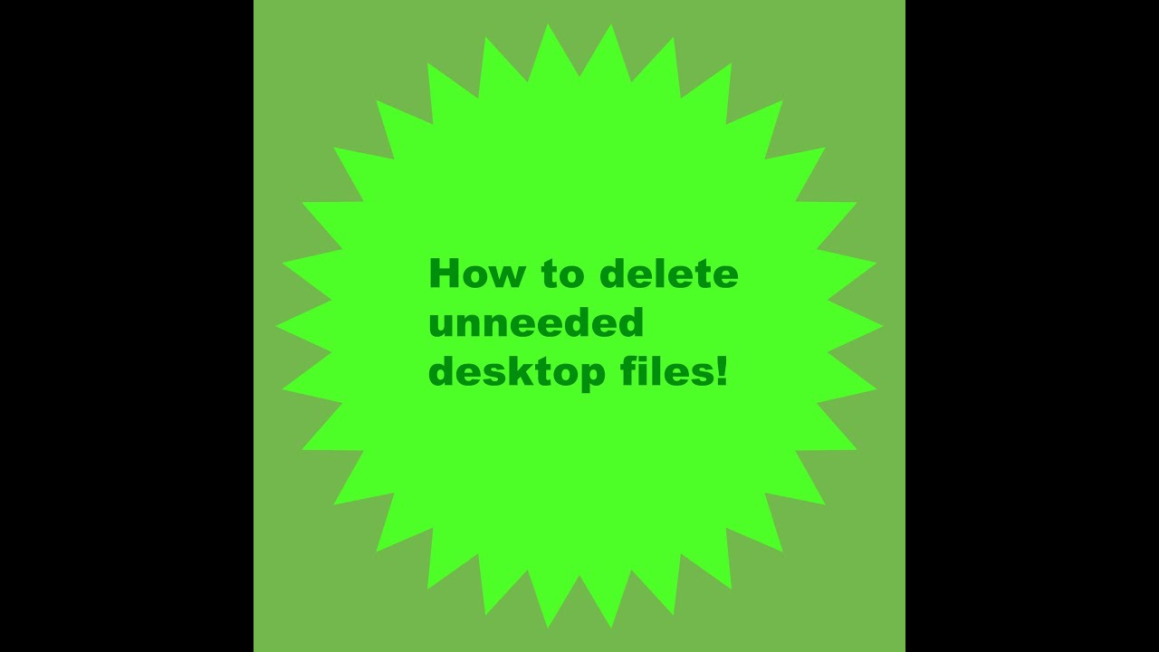 How to delete unneeded desktop files - YouTube