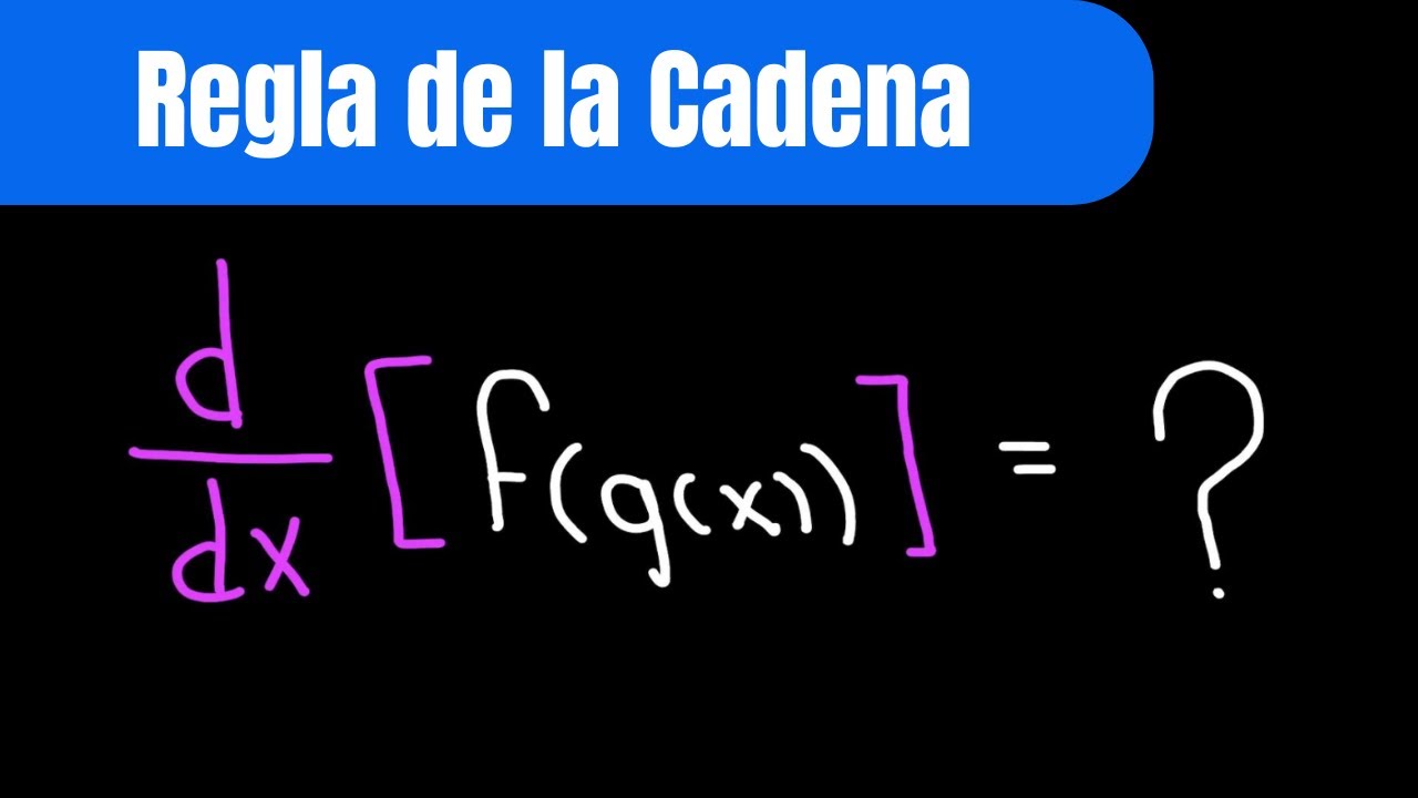 Regla de la cadena: La Mejor Explicación - YouTube