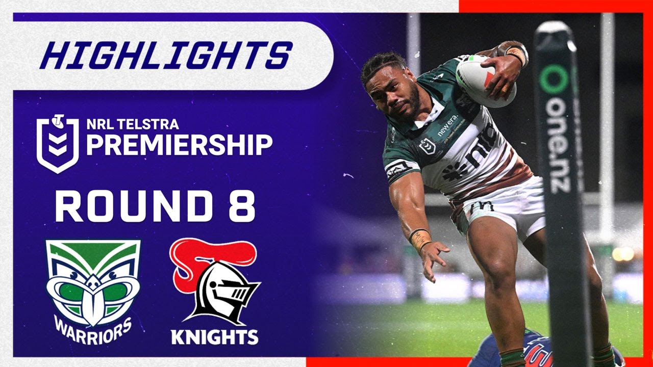 NRL Highlights: Warriors v Knights - Round 8 | NRL on Nine - YouTube