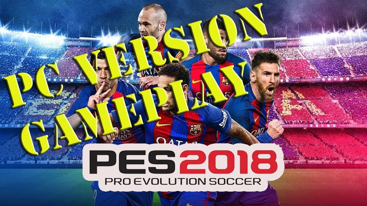 PES 2018 [PC ITA] GAMEPLAY PC VERSION - YouTube
