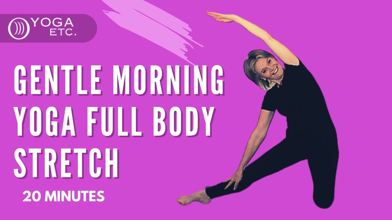20 min Gentle Morning Yoga Full Body Stretch - Yoga ETC with Tina - YouTube