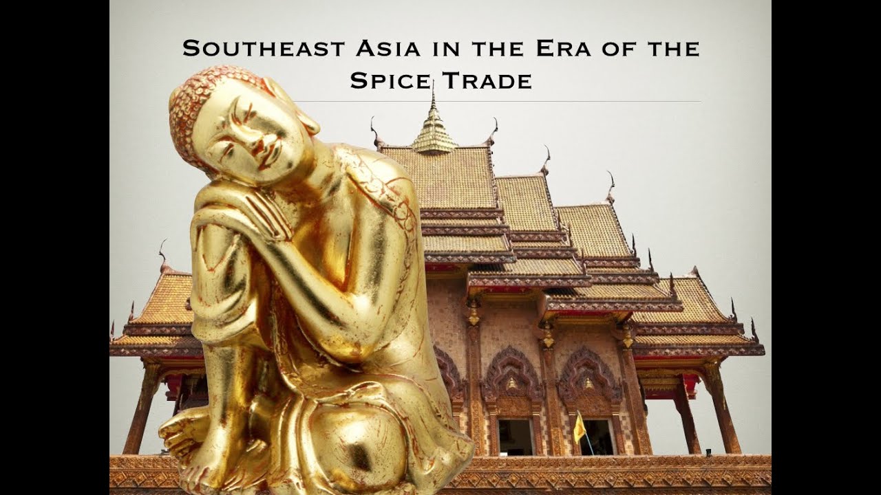 13.3 SOUTHEAST ASIA IN THE ERA OF THE SPICE TRADE - YouTube