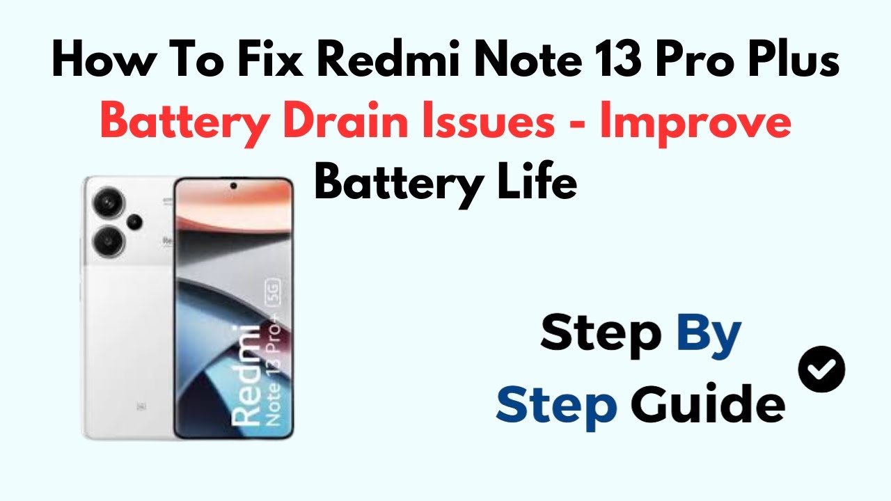 How To Fix Redmi Note 13 Pro Plus Battery Drain Issues - Improve ...