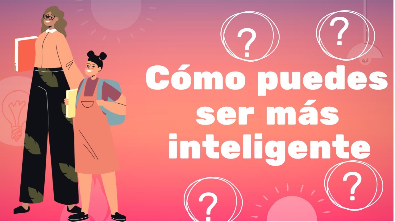 Cómo puedes ser más inteligente? - YouTube