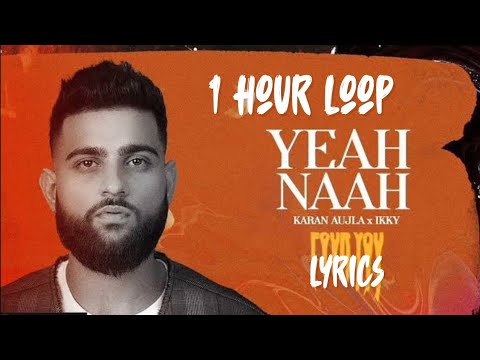 Yeah Naah - Karan Aujla I 1 Hour Loop | Lyrics - YouTube
