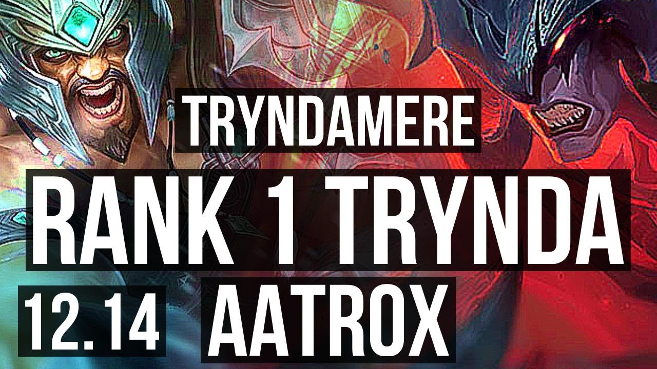 Trynda Vs Aatrox Top Rank 1 Trynda 7 0 4 Godlike 300 Games Tr