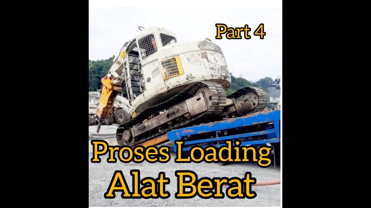 Proses Loading Alat Berat Part 4 - YouTube